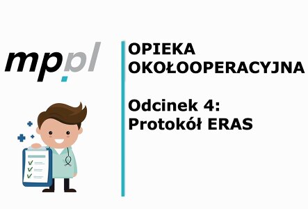 Podstawowe zasady protokołu opieki okołooperacyjnej ERAS - Wytyczne ...