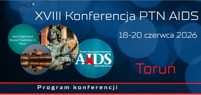 Wkrótce XVIII Konferencja PTN AIDS 2026 - program - Aktualności - AIDS ...